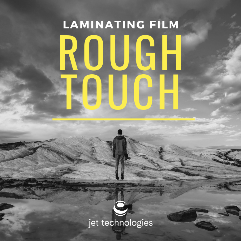 Jet Technologies | rough touch